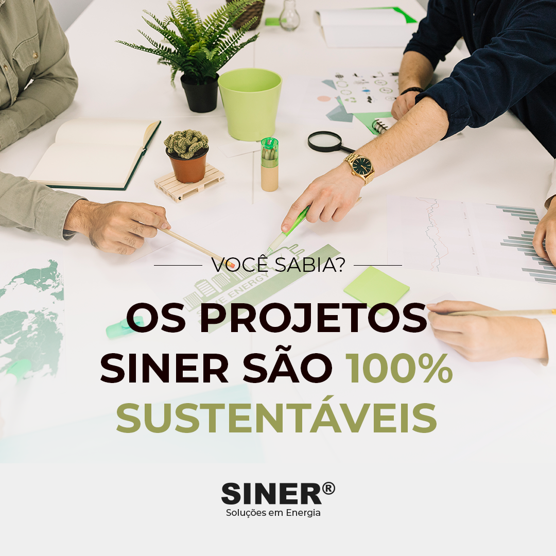 Você sabia? Os projetos SINER são 100% sustentáveis – Siner