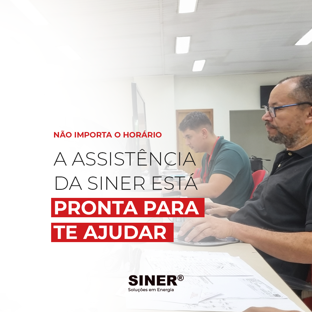 Não importa o horário A assistência da Siner está pronta para te ajudar ...